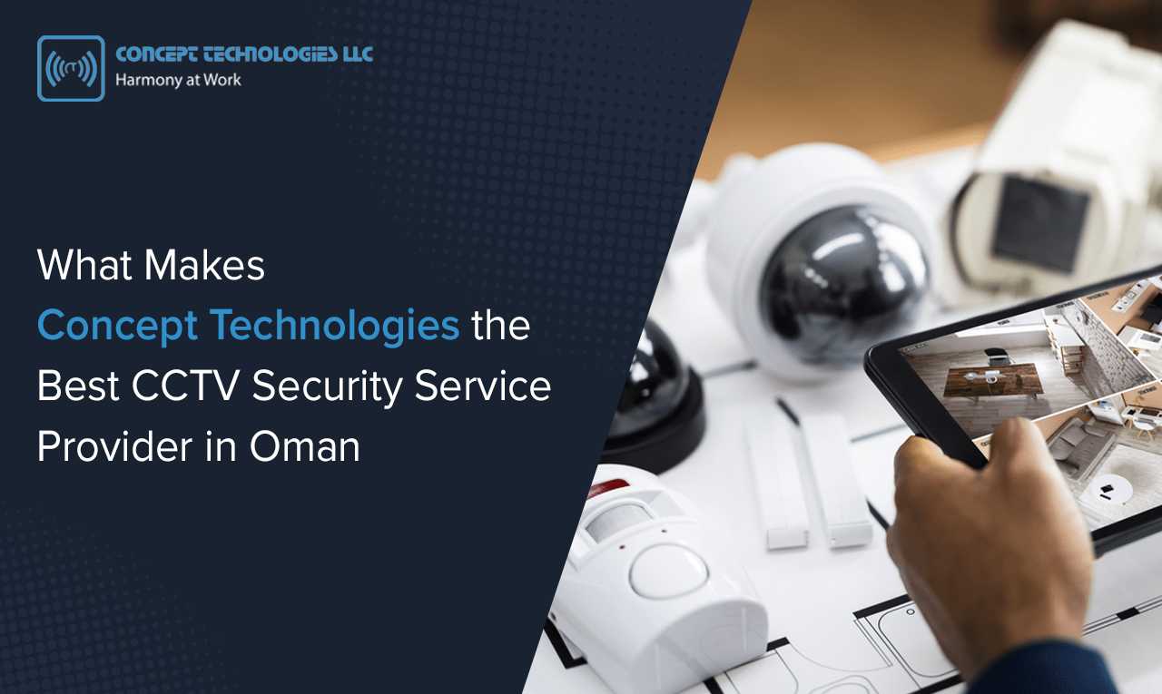 What Makes Concept Technologies the Best CCTV Security Service Provider ...